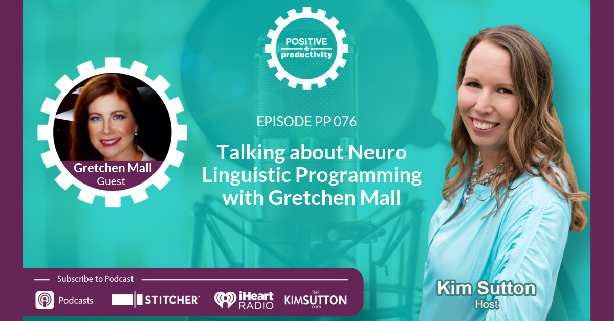 PP 076: Talking about Neuro Linguistic Programming with Gretchen Mall
