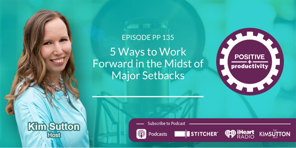 5 Ways to Work Forward in the Midst of Major Setbacks