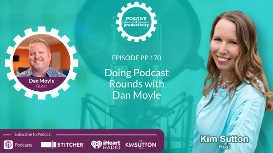 Doing Podcast Rounds with Dan Moyle | Positive Productivity