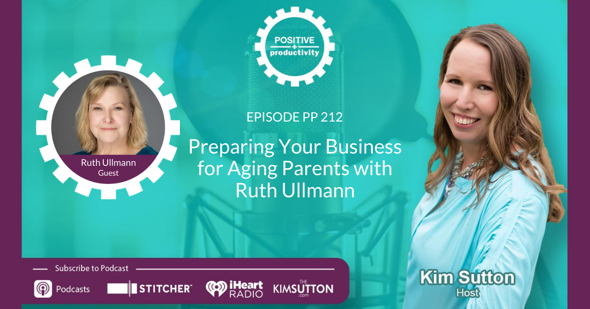 Preparing Your Business for Aging Parents with Ruth Ullmann