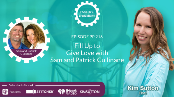 Fill Up to Give Love with Sam and Patrick Cullinane | Positive Productivity