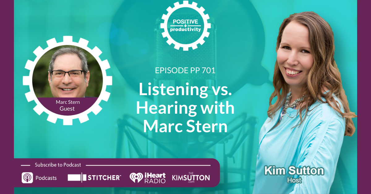 PP 701: The difference between Listening and Hearing with Marc Stern ...